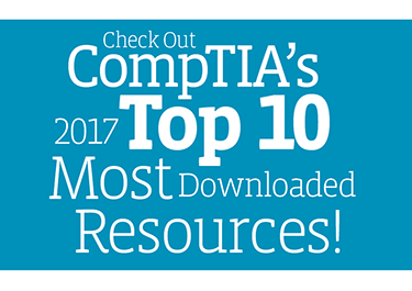 Check Out CompTIA’s Top 10 Most Downloaded Resources for 2017!